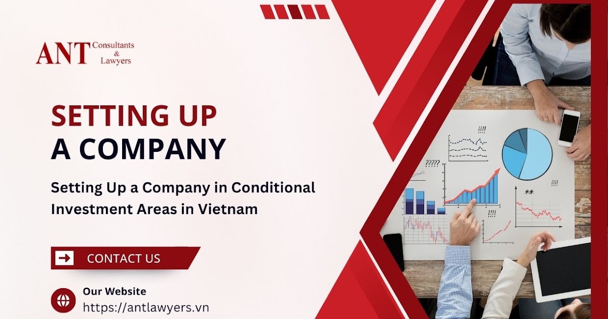 Setting Up a Company in Conditional Investment Areas in Vietnam ... Setting Up a Company in Conditional Investment Areas in Vietnam ...